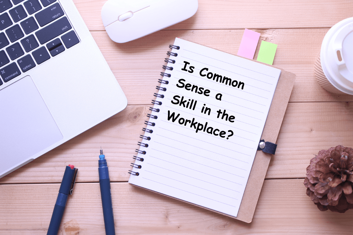 Is Common Sense a Skill in the Workplace? (+How to Cultivate It)