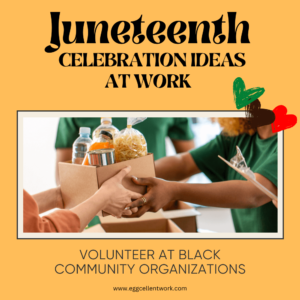 48 Unique Juneteenth Celebration Ideas At Work To Promote Diversity ...