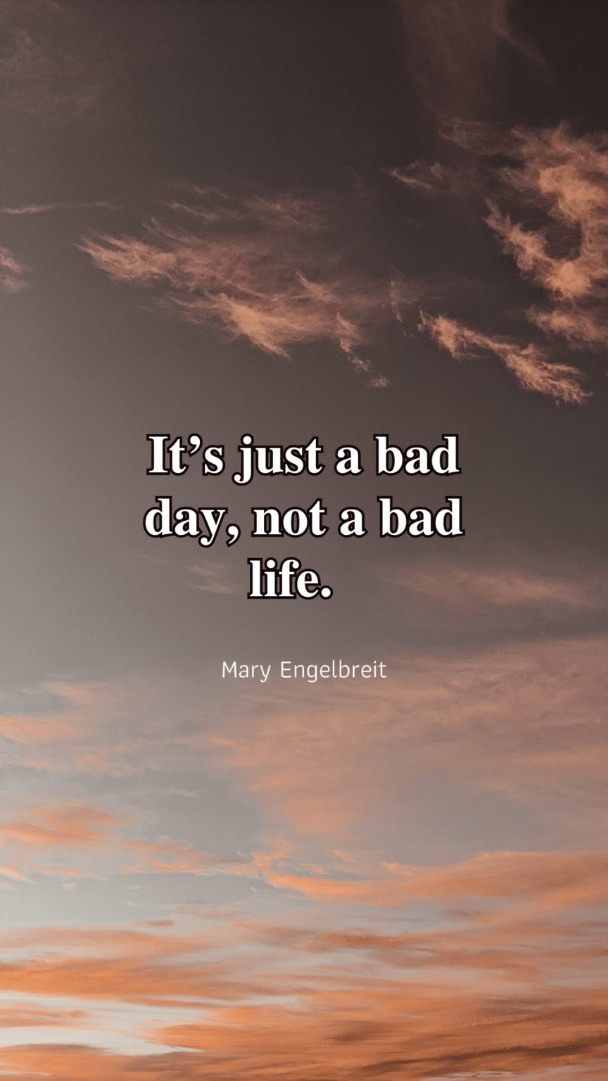Had a Bad Day at Work? 40+ Uplifting Quotes to Make You Feel Better ...